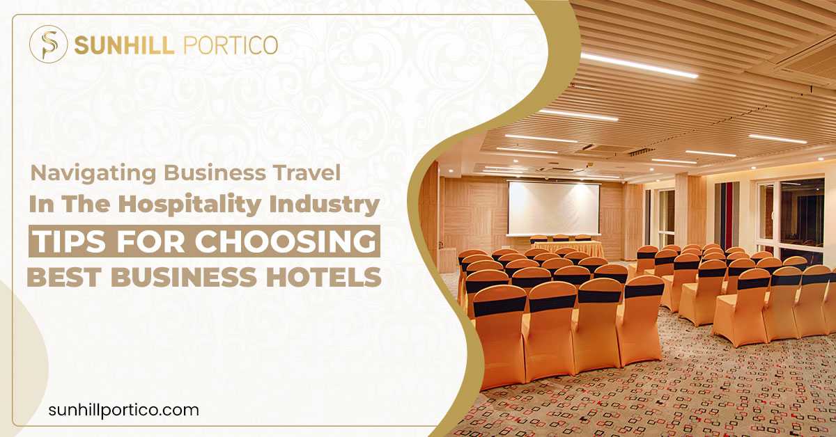 Business Travel Tips: Choosing the Best Hotels